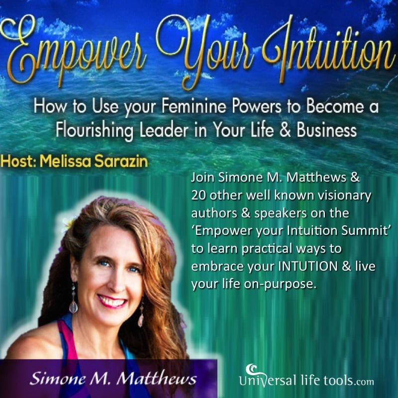 Empower your Intuition Summit - Simone M. Matthews - Universal Life Tools