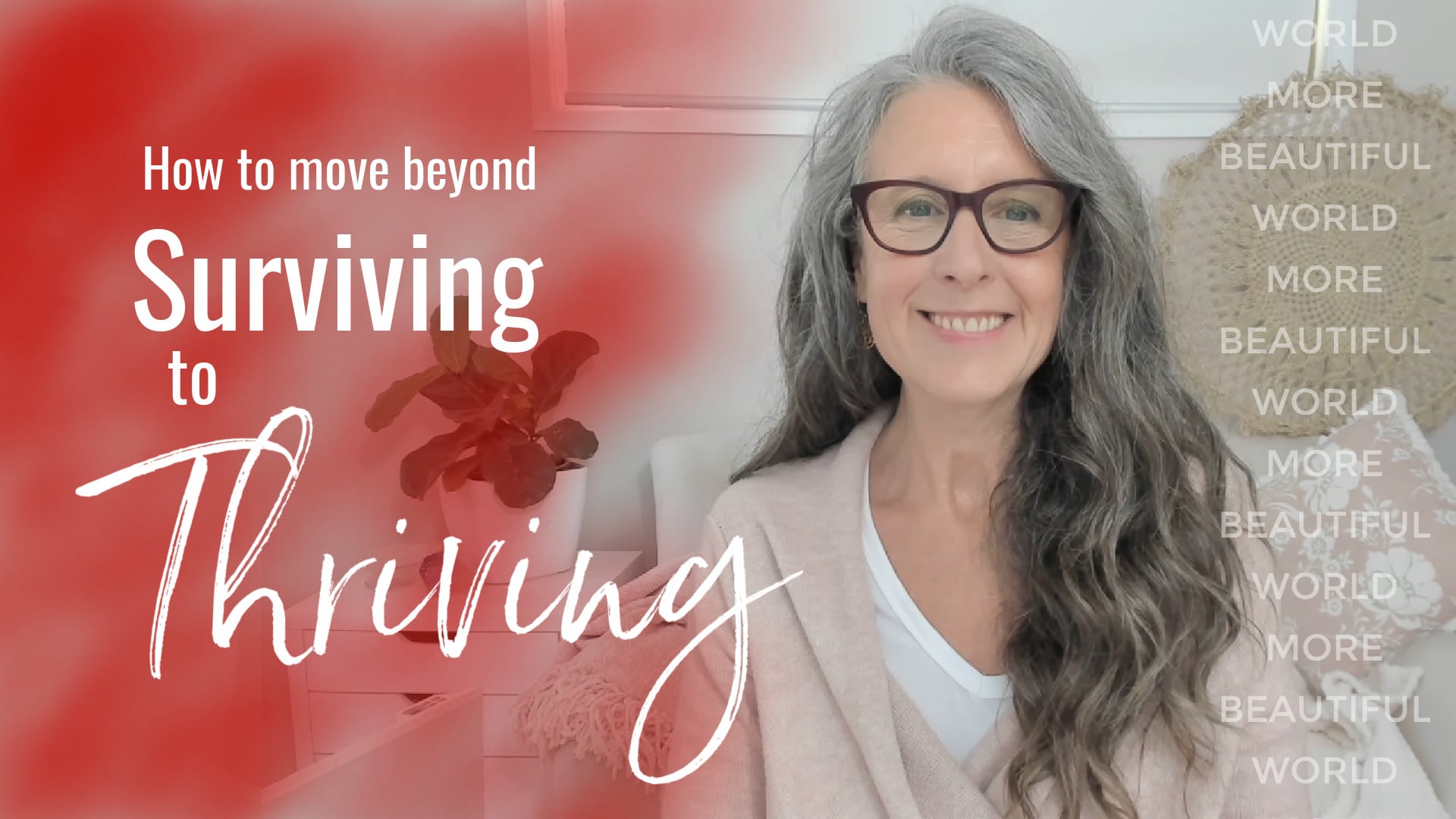 Surviving to Thriving - Important Message for this Moment